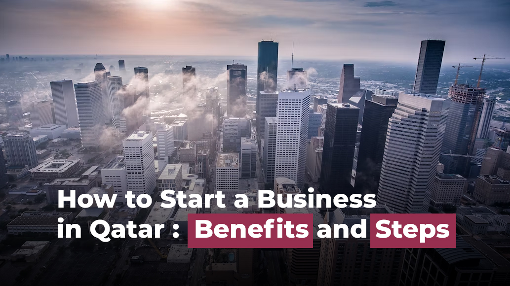 How to start a Business in Qatar | All you need to know